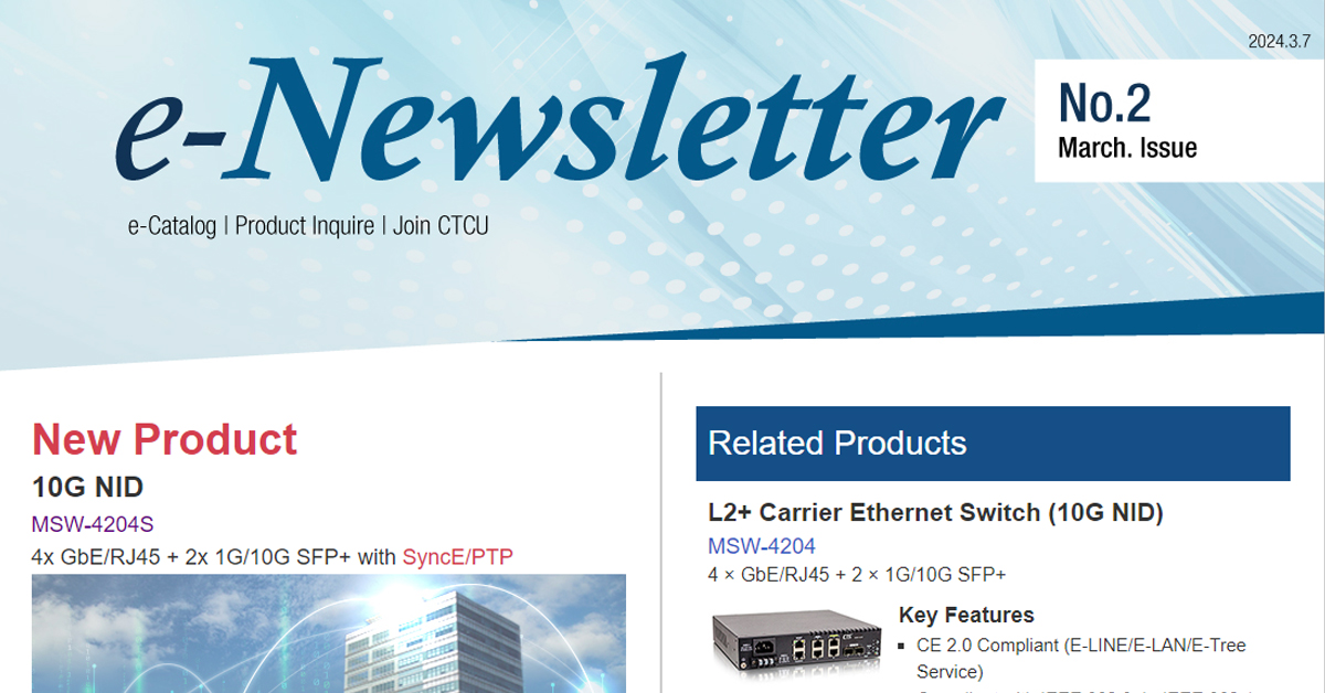 CTC Union Newsletter Issue No. 2, March 2024 | CTC New 10G NID Switch ...